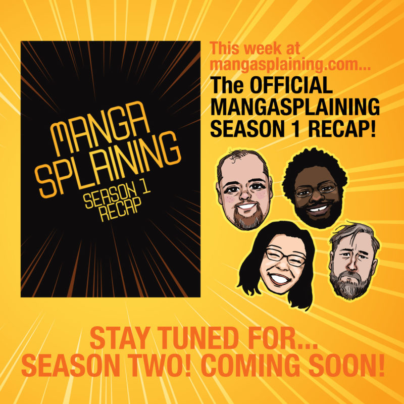 It's the Mangasplaining Season One Recap Episode!
